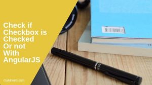 Check if Checkbox is Checked or Not with AngularJS