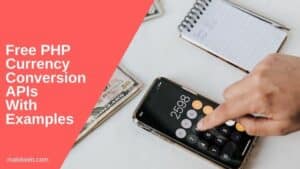 Free PHP Currency conversion APIs with Examples - Makitweb